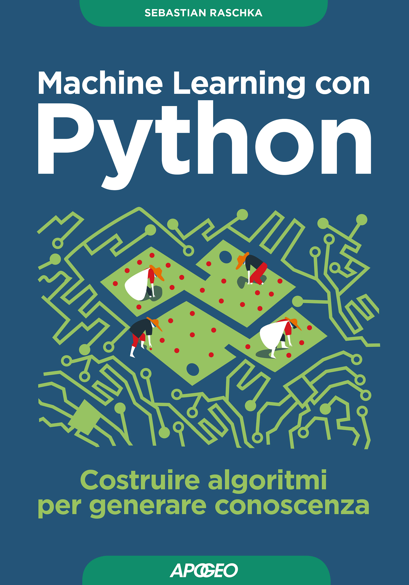 Machine Learning con Python - Libri Apogeo Editore Machine Learning con Python - Libri Apogeo Editore